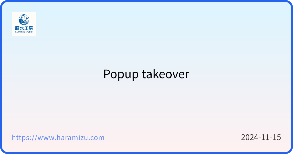 Popup takeover | Haramizu.com
