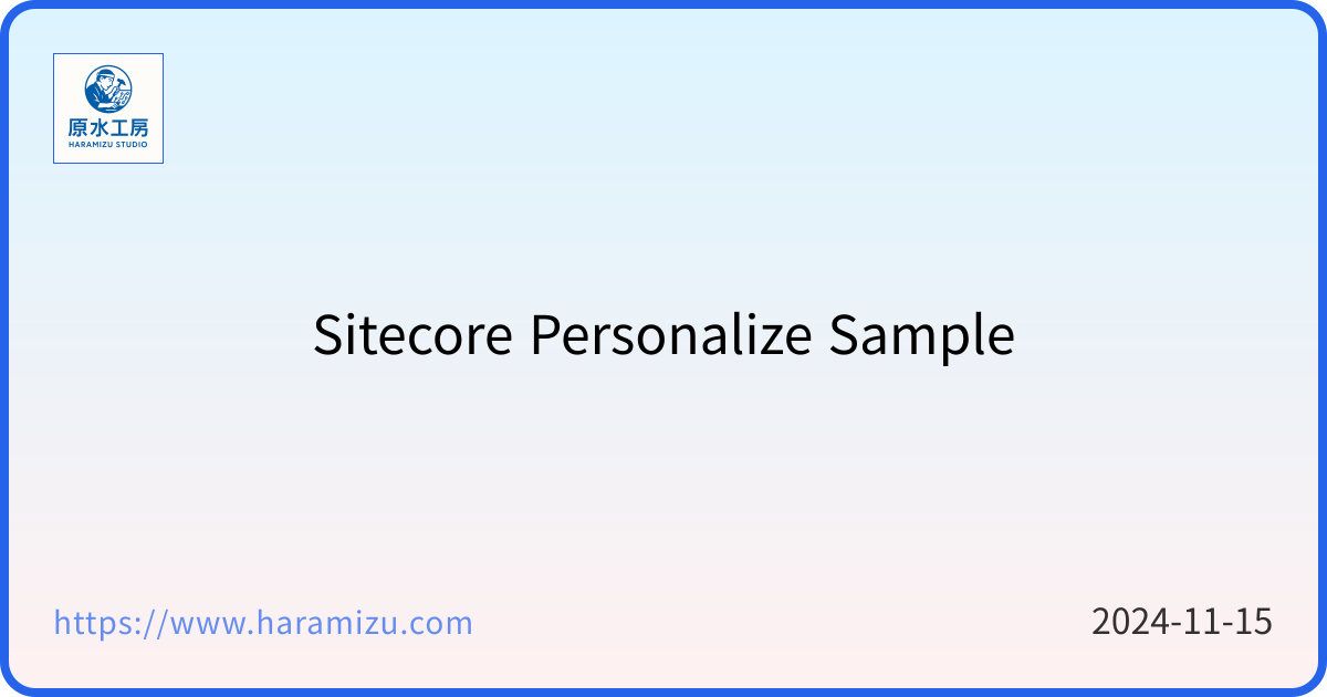 All articles of Sitecore Personalize Sample | Haramizu.com